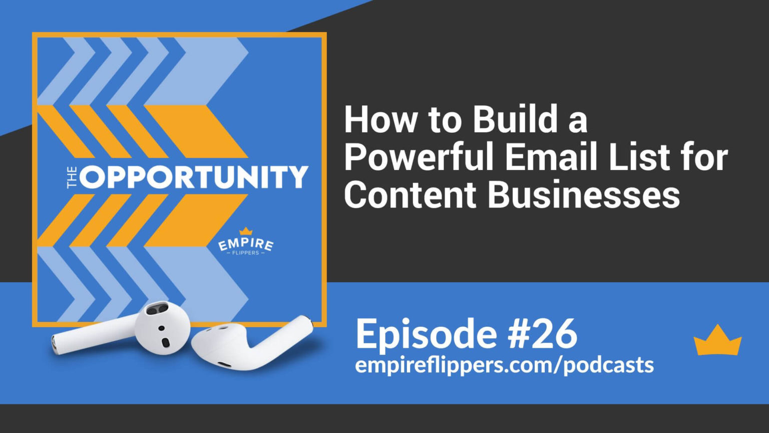 The Opportunity Ep.26: How to Build a Powerful Email List for Content ...